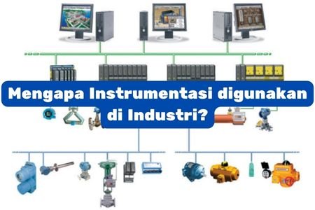 Mengapa Instrumentasi digunakan di Industri? - Wiratama Mitra Abadi