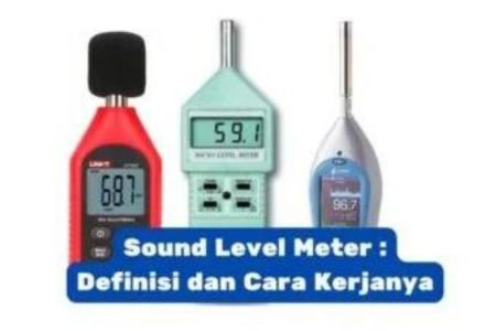 Sound Level Meter : Definisi dan Cara Kerjanya - Wiratama Mitra Abadi