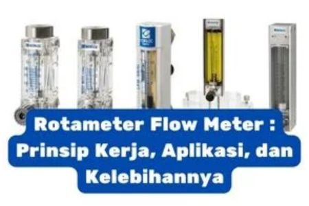 Rotameter Flow Meter : Prinsip Kerja, Aplikasi, dan Kelebihannya - Wiratama Mitra Abadi