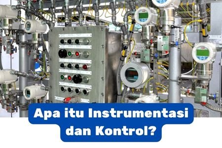 Apa itu Instrumentasi dan Kontrol? - Wiratama Mitra Abadi